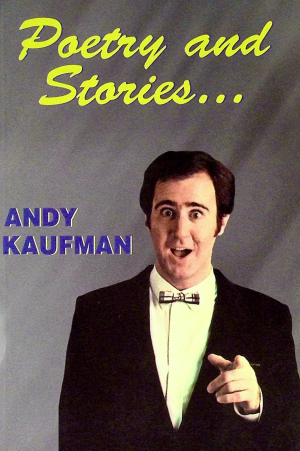 The Poetry and Stories of Andy Kaufman | The Library of Unconventional ...